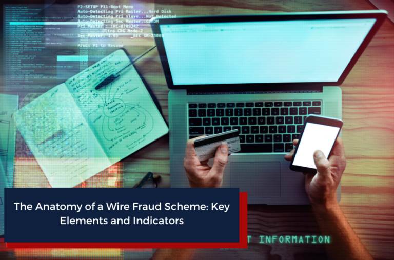The Anatomy of a Wire Fraud Scheme: Key Elements and Indicators - Keith ...